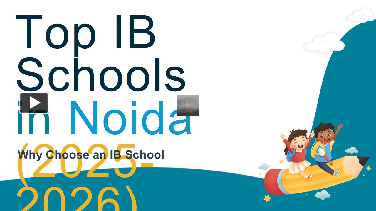 PPT – Top IB Schools in Noida – 2025-2026 PowerPoint presentation | free to download - id ...