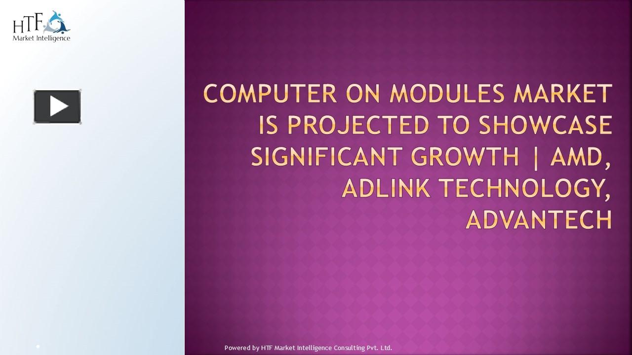 PPT – Computer On Modules market (1) PowerPoint presentation | free to download - id: 9c1d6a-ZTRhN