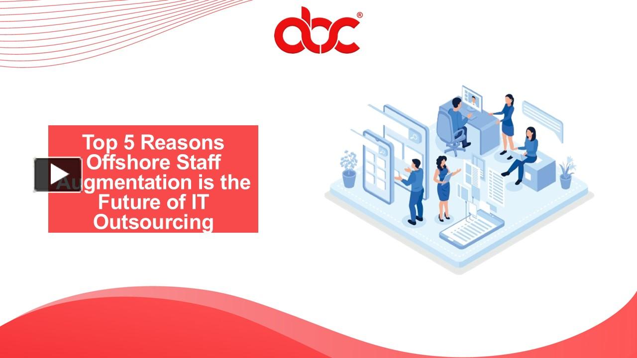 PPT – Top 5 Reasons Offshore Staff Augmentation is the Future of IT Outsourcing PowerPoint ...