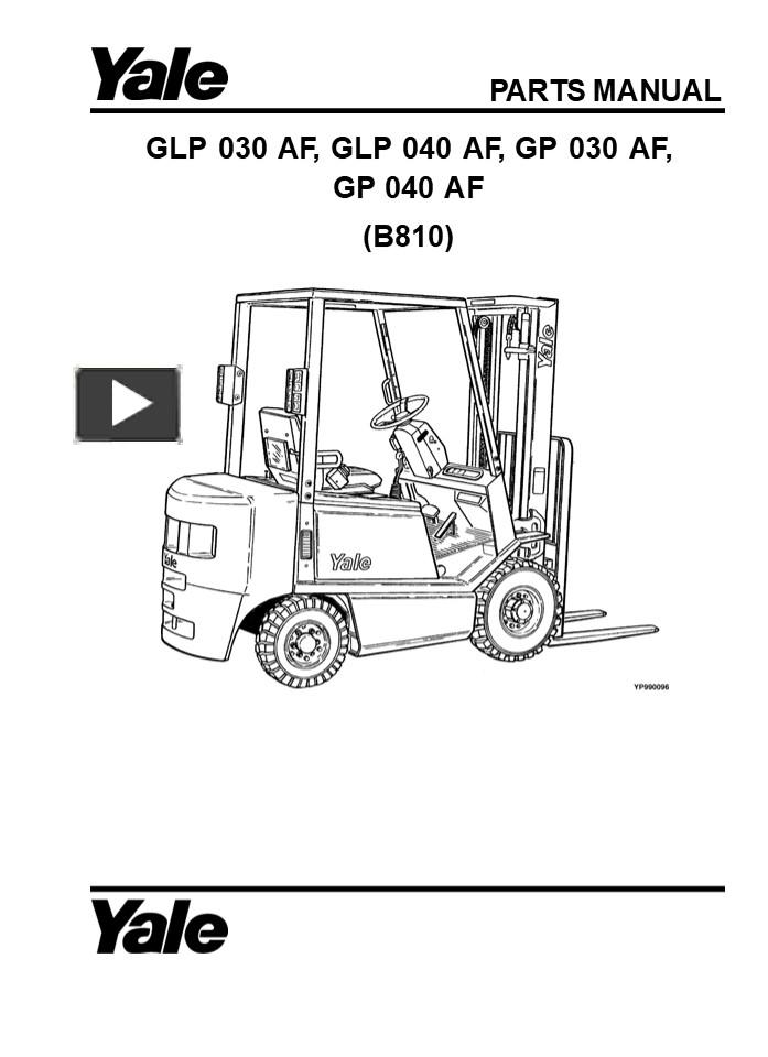 Yale (B810) GLP 030 AF, GLP 040 AF, GP 030 AF, GP 040 AF Forklift Parts Catalogue Manual Instant ...