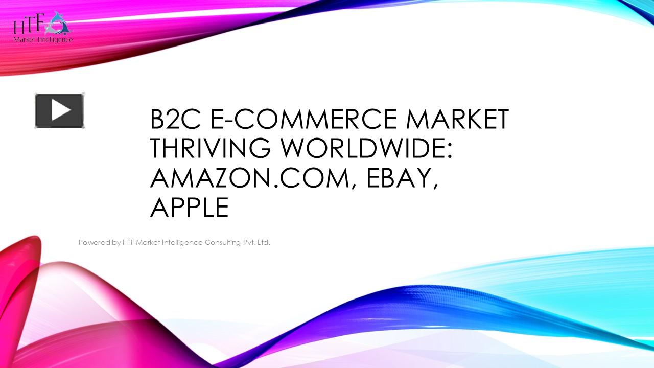 PPT – B2C E-commerce Market PowerPoint presentation | free to download - id: 9c40e1-NTljM