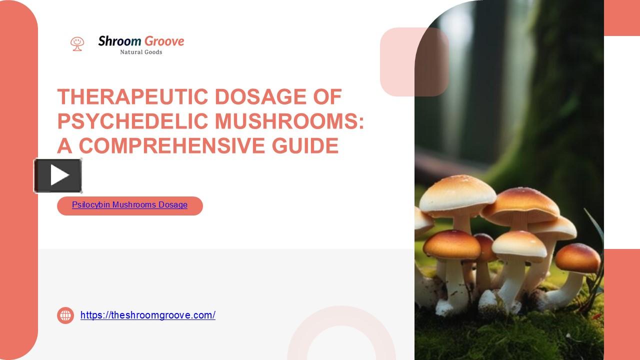 PPT – Therapeutic Dosage of Psychedelic Mushrooms: A Comprehensive Guide PowerPoint presentation ...