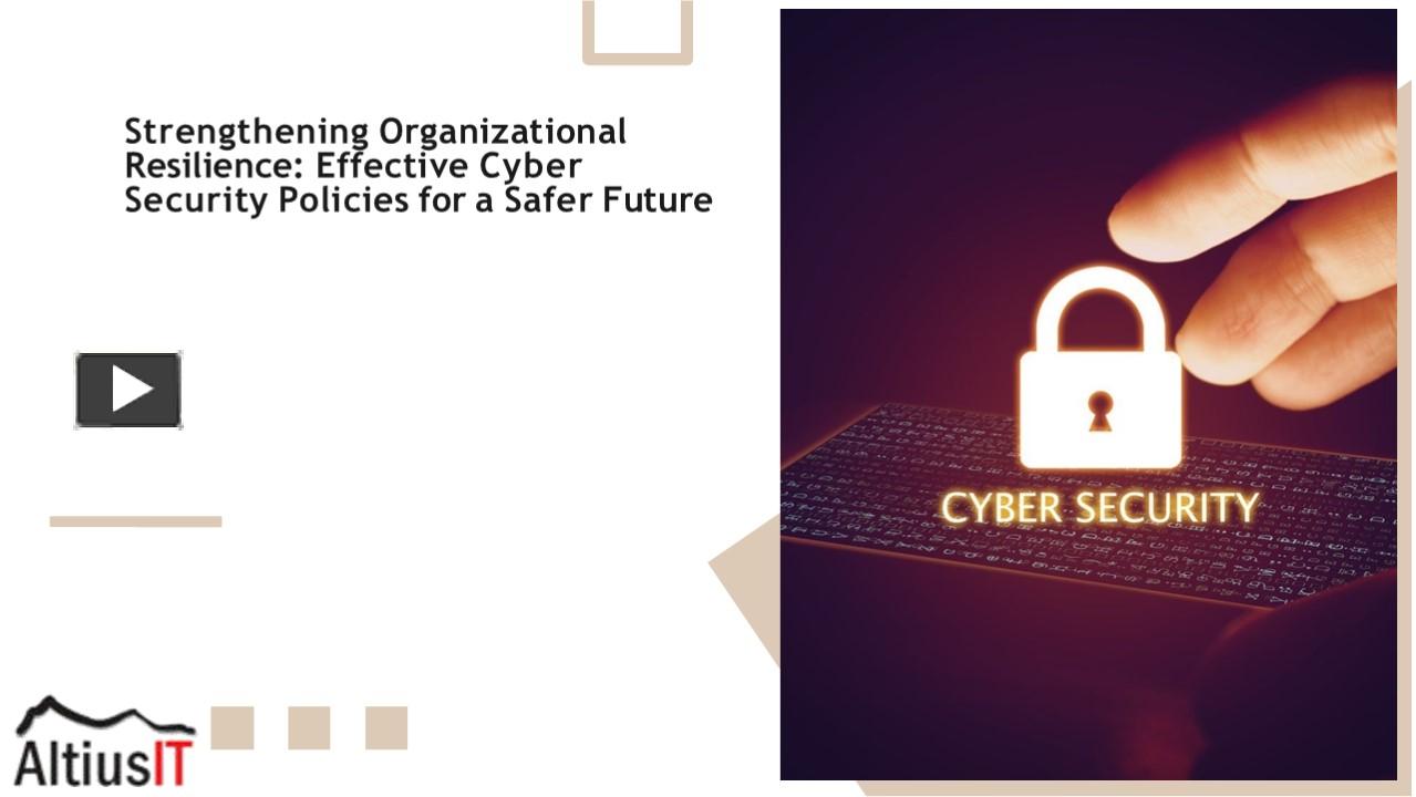 PPT – Strengthening Organizational Resilience Effective Cyber Security Policies for a Safer ...