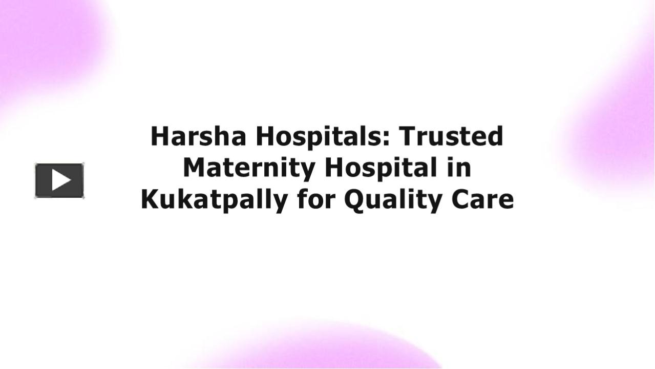 PPT – Harsha Hospitals: Trusted Maternity Hospital in Kukatpally PowerPoint presentation | free ...
