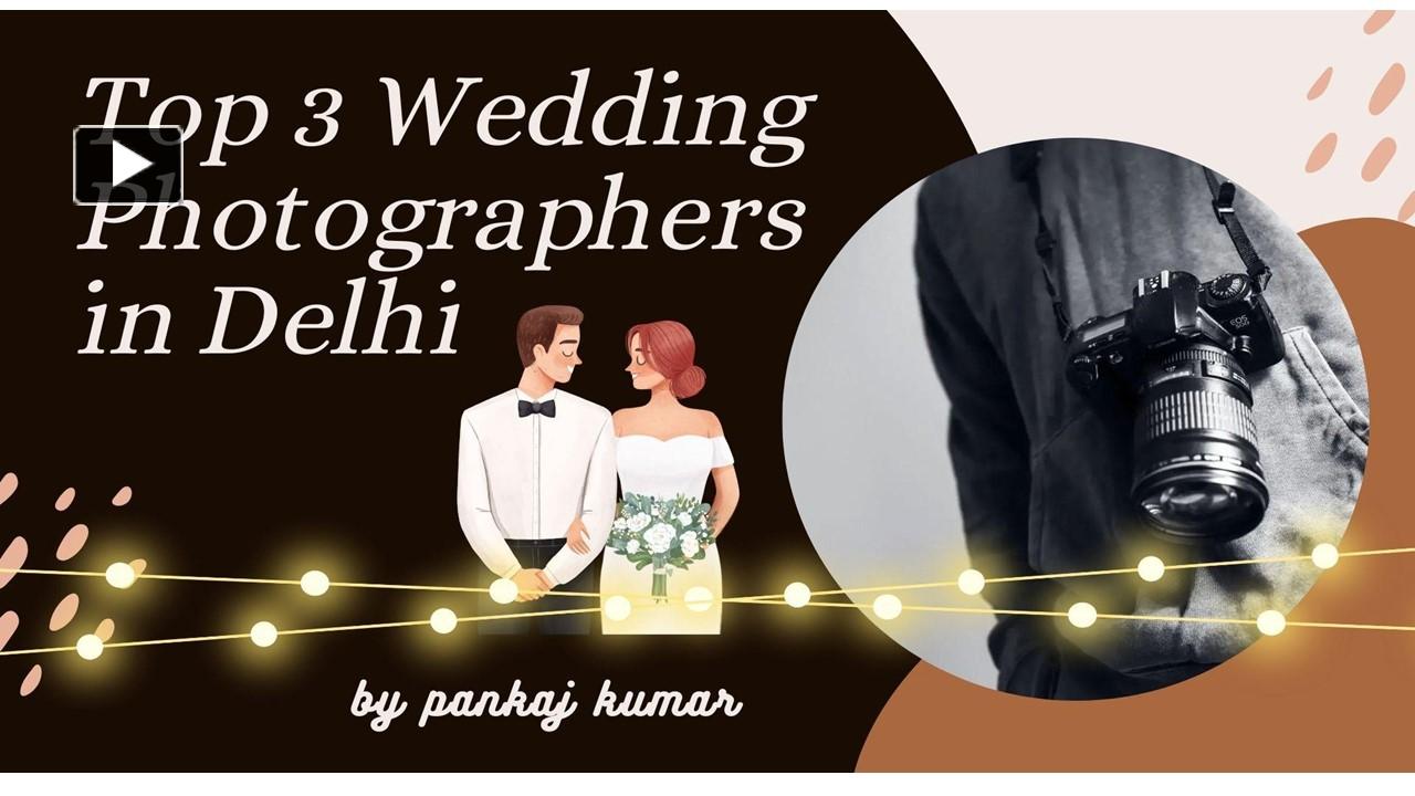 PPT – Top 3 Wedding Photographers in Delhi PowerPoint presentation | free to download - id ...