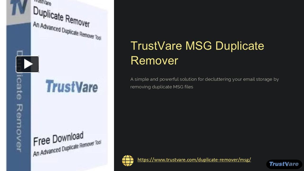 PPT – Clean Your MSG Files: TrustVare Duplicate Remover PowerPoint presentation | free to ...