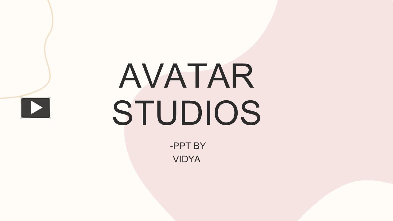 PPT – Avatar Studios PowerPoint presentation | free to download - id: 9c59c5-YzljN