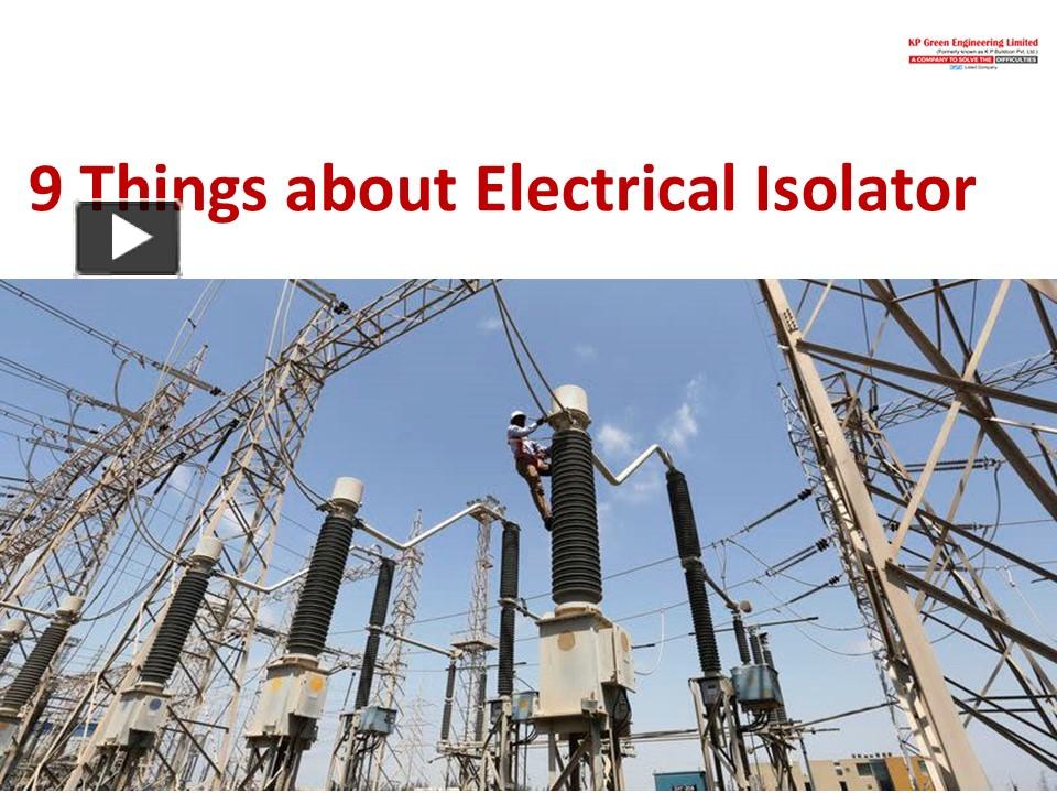 9 Things About Electrical Isolator presentation | free to download