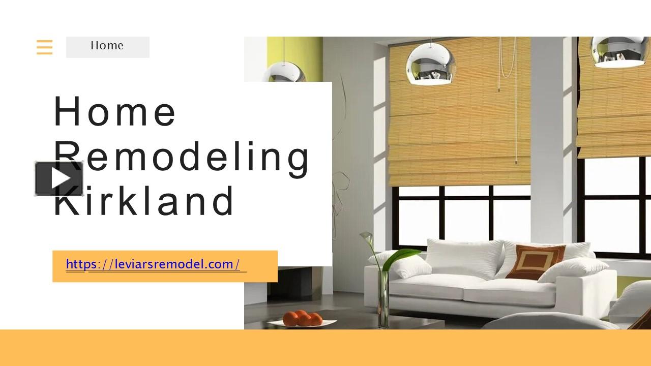 PPT – Affordable Home Remodeling in Kirkland | Create Your Dream Home PowerPoint presentation ...