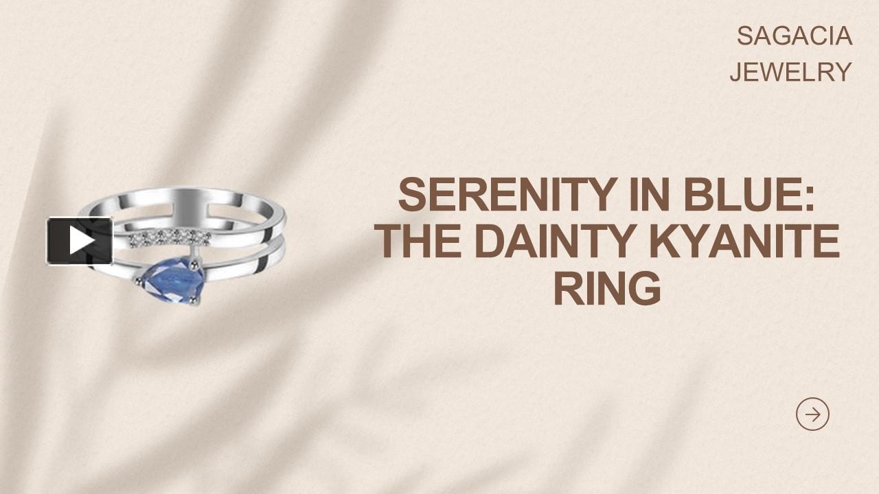 PPT – Serenity in Blue: The Dainty Kyanite Ring PowerPoint presentation | free to download - id ...