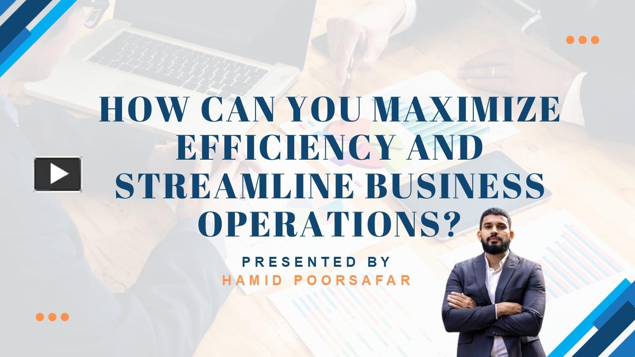 PPT – Hamid Poorsafar’s Guide to Maximizing Efficiency and Streamlining Business Operations ...