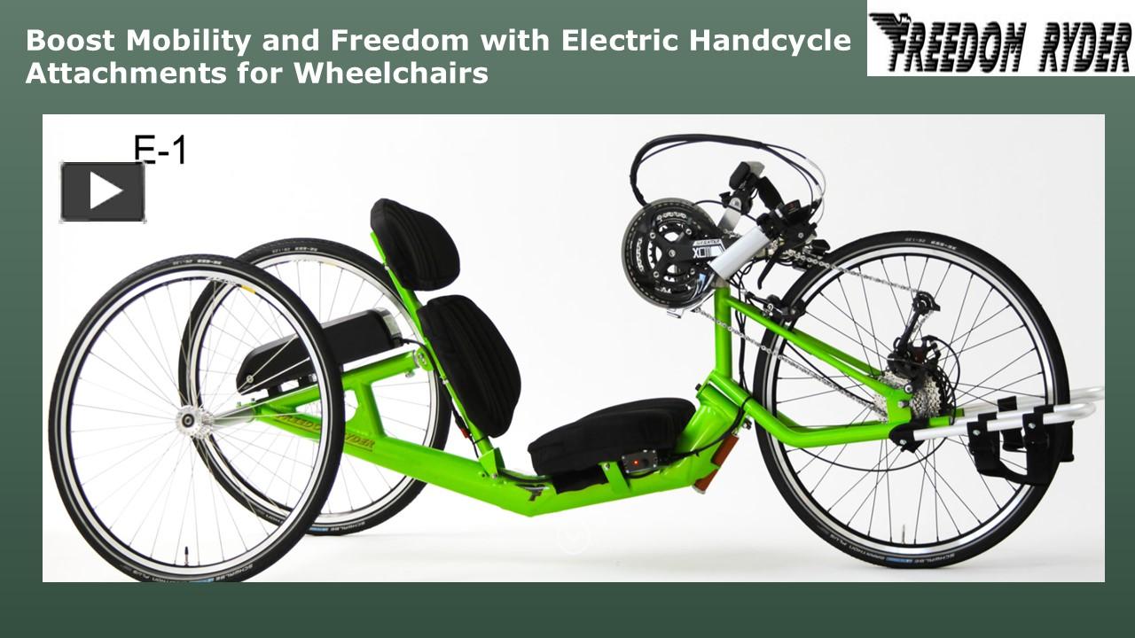 PPT – Boost Mobility and Freedom with Electric Handcycle Attachments for Wheelchairs (1 ...