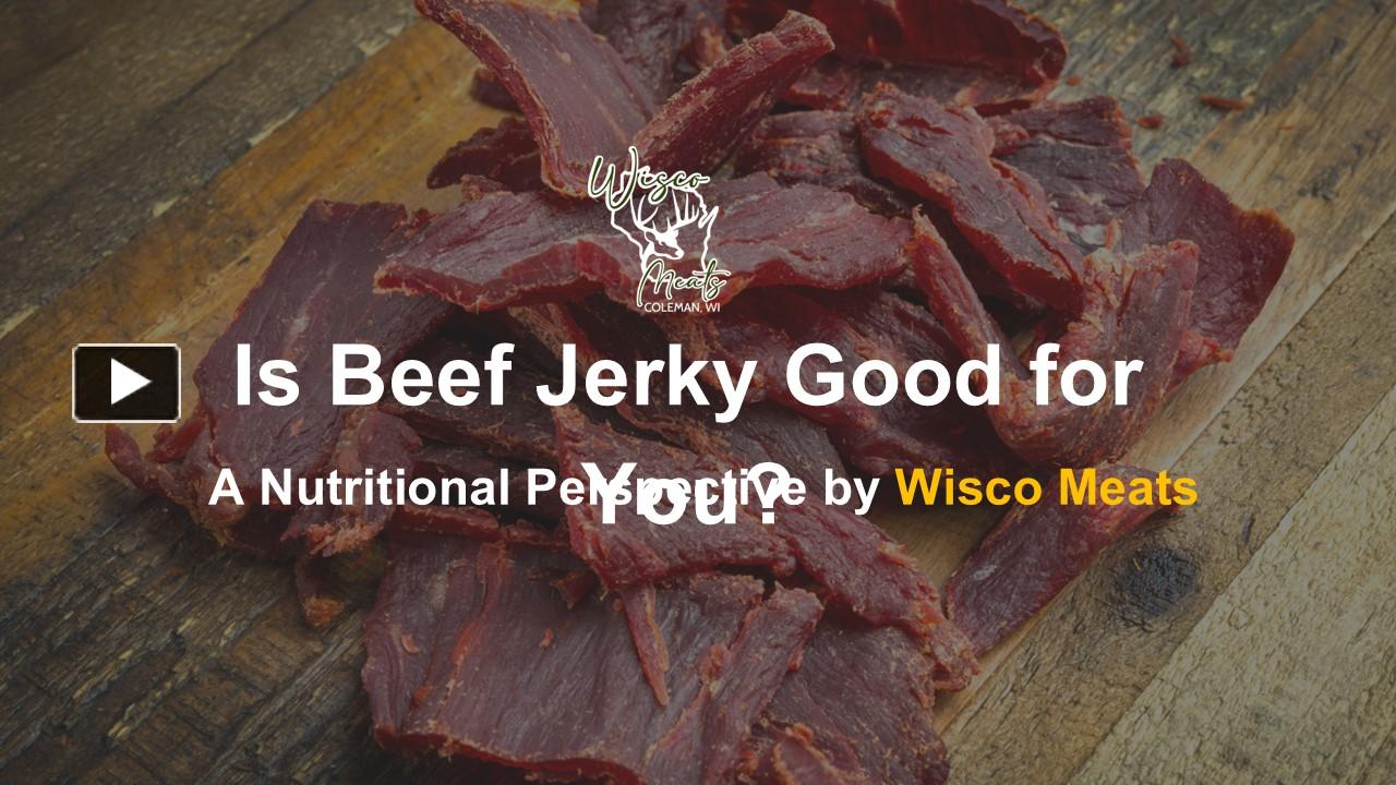 PPT – Is Beef Jerky Good for You? A Nutritional Perspective PowerPoint presentation | free to ...