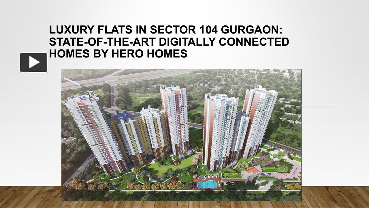 PPT – Luxury Flats in Sector 104 Gurgaon: State-of-the-Art Digitally Connected Homes by Hero ...