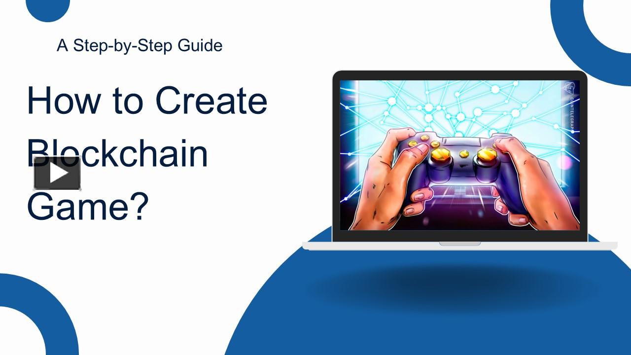 Ppt How To Create Blockchain Game Step By Step Guide Powerpoint 8858