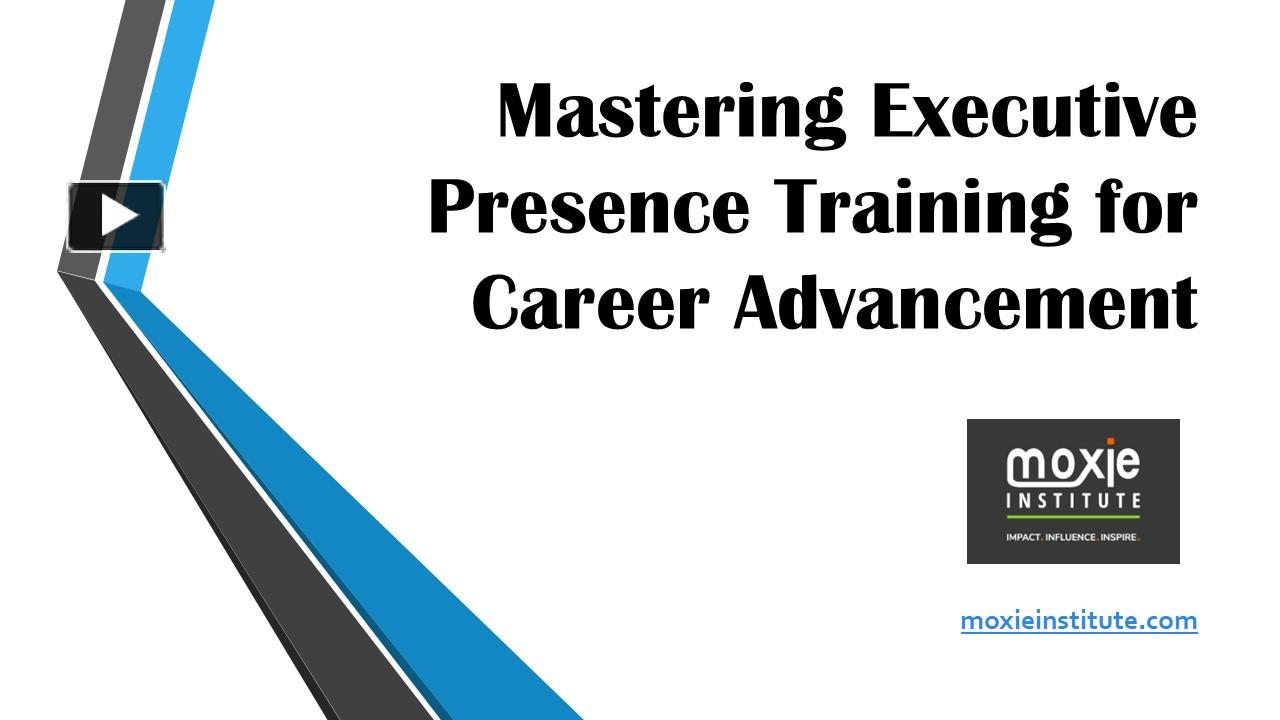 PPT – Mastering Executive Presence Training for Career Advancement PowerPoint presentation ...