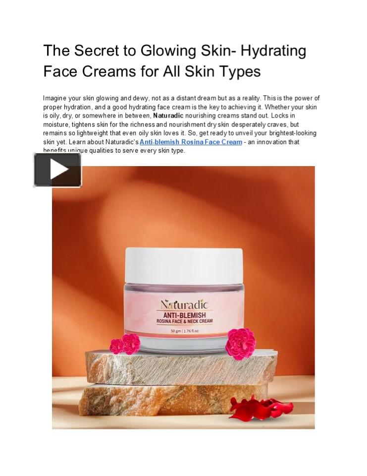PPT – The Secret to Glowing Skin- Hydrating Face Creams for All Skin Types PowerPoint ...