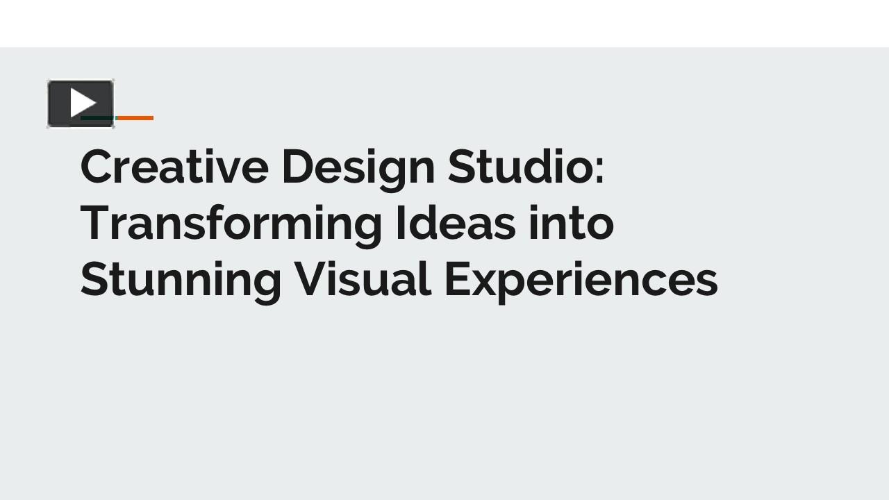 PPT – Creative Design Studio: Transforming Ideas into Stunning Visual Experiences PowerPoint ...