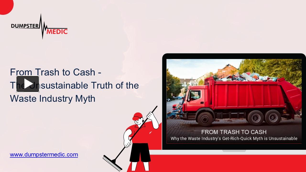 PPT – From Trash To Cash - The Waste Industry Myth Unsustainable Reality PowerPoint presentation ...