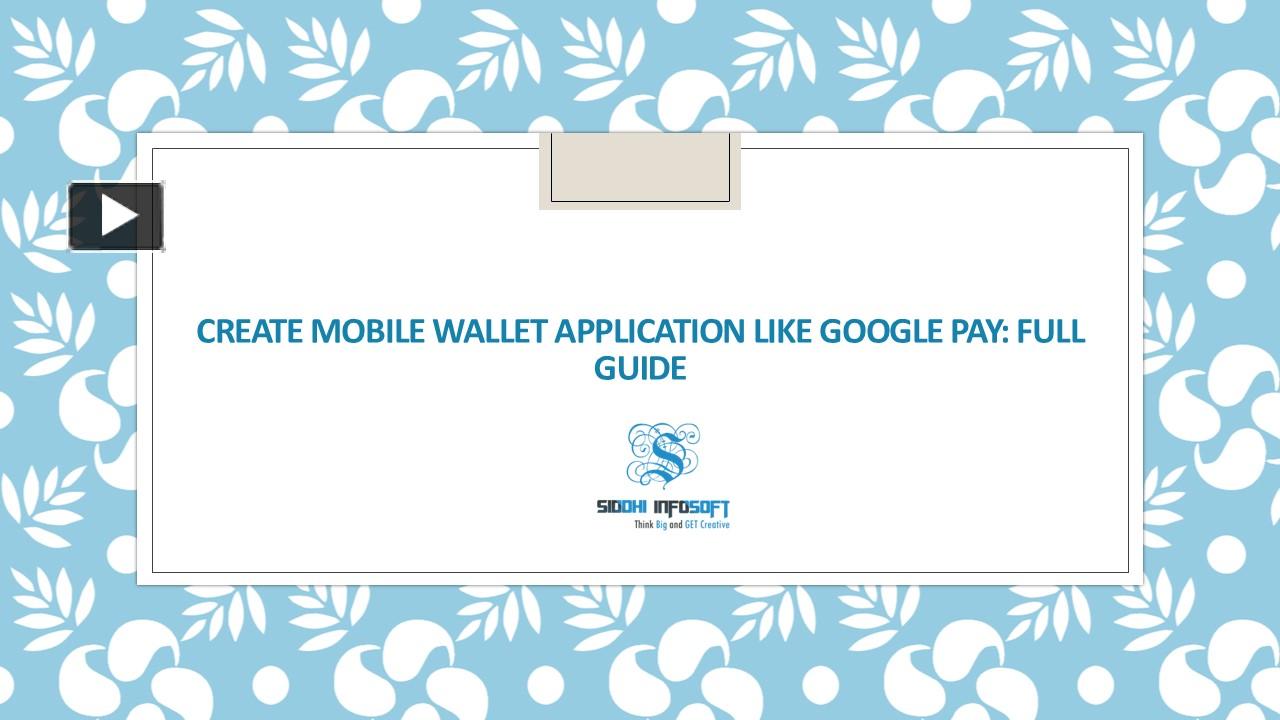CREATE MOBILE WALLET APPLICATION LIKE GOOGLE PAY FULL GUIDE presentation | free to download