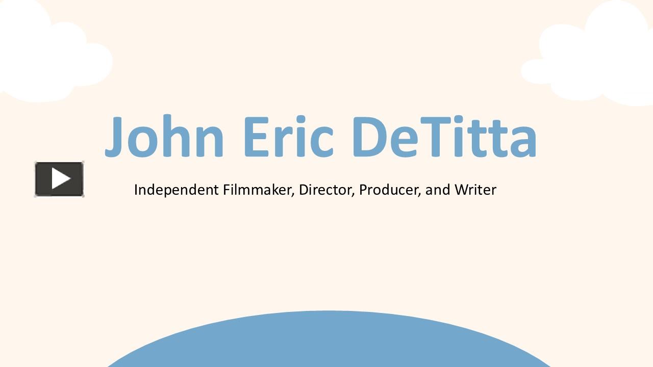PPT – John Eric DeTitta - A Courageous Pioneer From New York PowerPoint presentation | free to ...