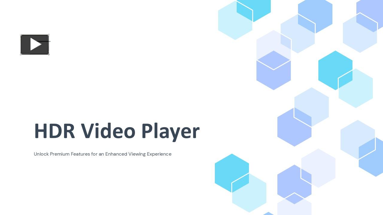 PPT – Unlock Premium Features with the Best HDR Video Player PowerPoint presentation | free to ...