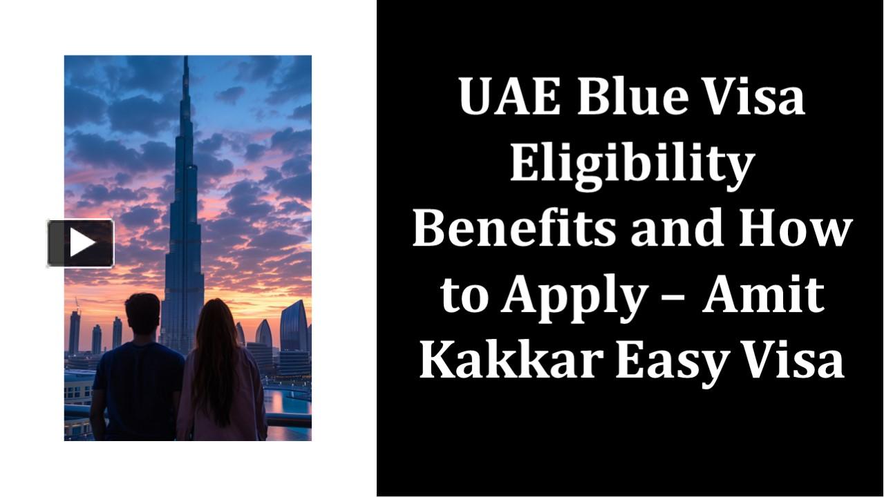 PPT – UAE Blue Visa Eligibility Benefits and How to Apply – Amit Kakkar ...