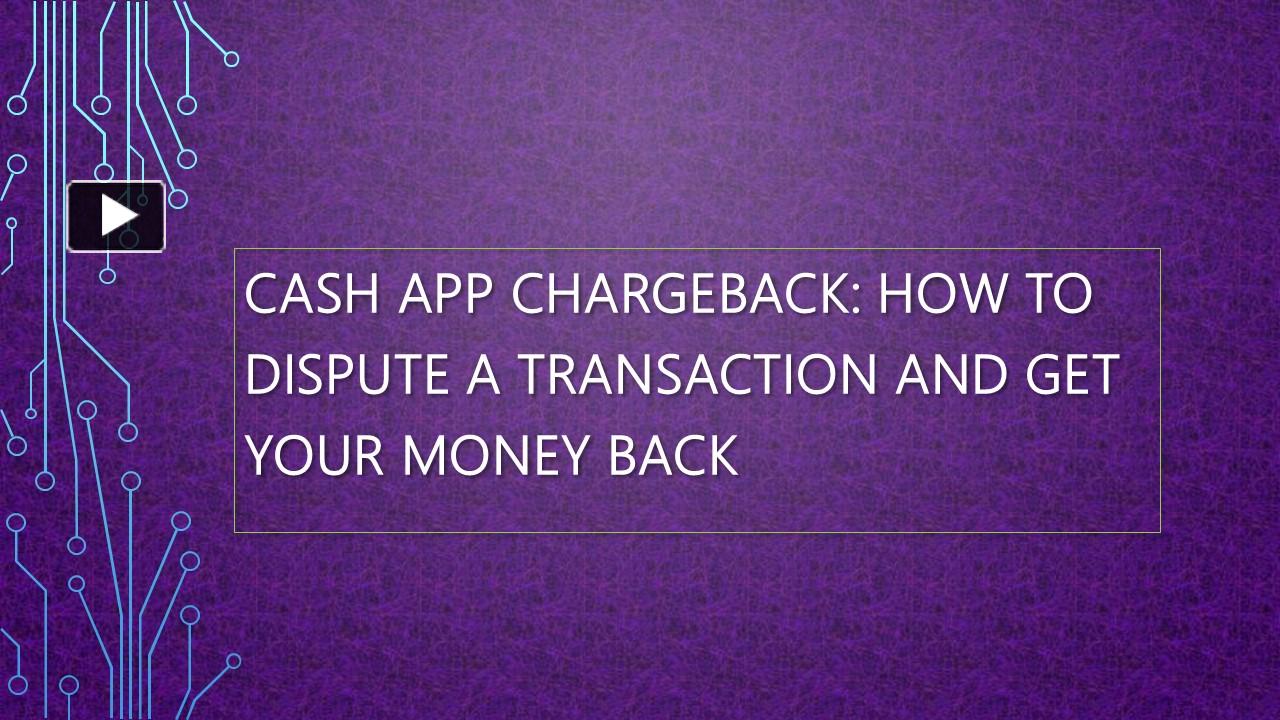PPT – Cash App Chargeback: How to Dispute a Transaction and Get Your Money Back PowerPoint ...