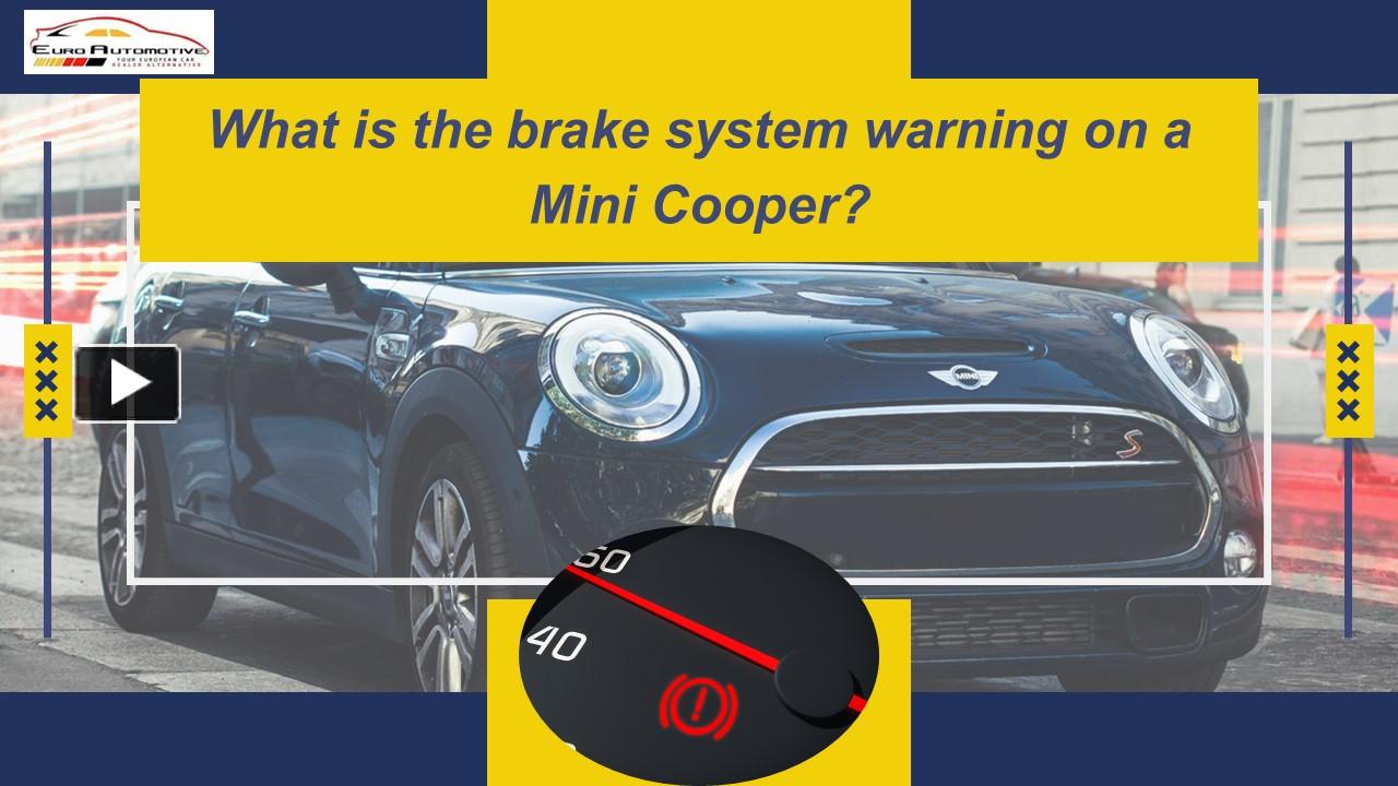 PPT – What is the brake system warning on a Mini Cooper PowerPoint presentation | free to ...