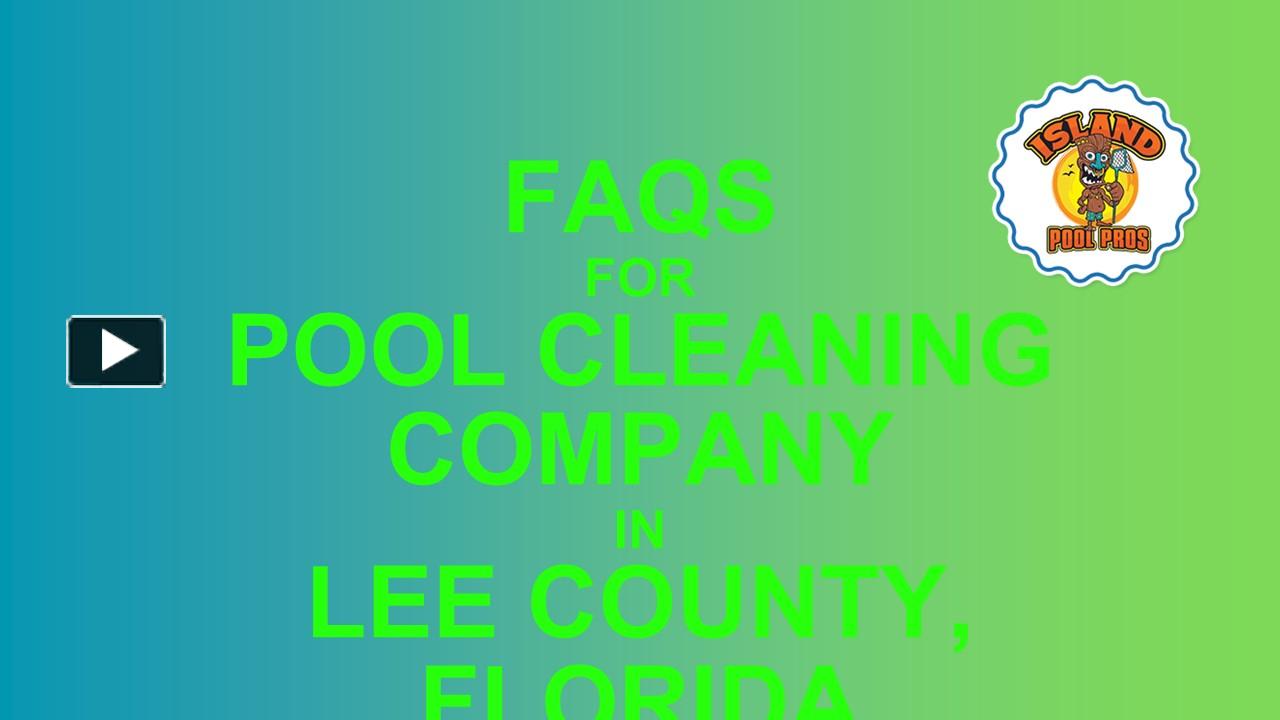 PPT – FAQs for Pool Cleaning Company in Fort Myers, Florida PowerPoint presentation | free to ...