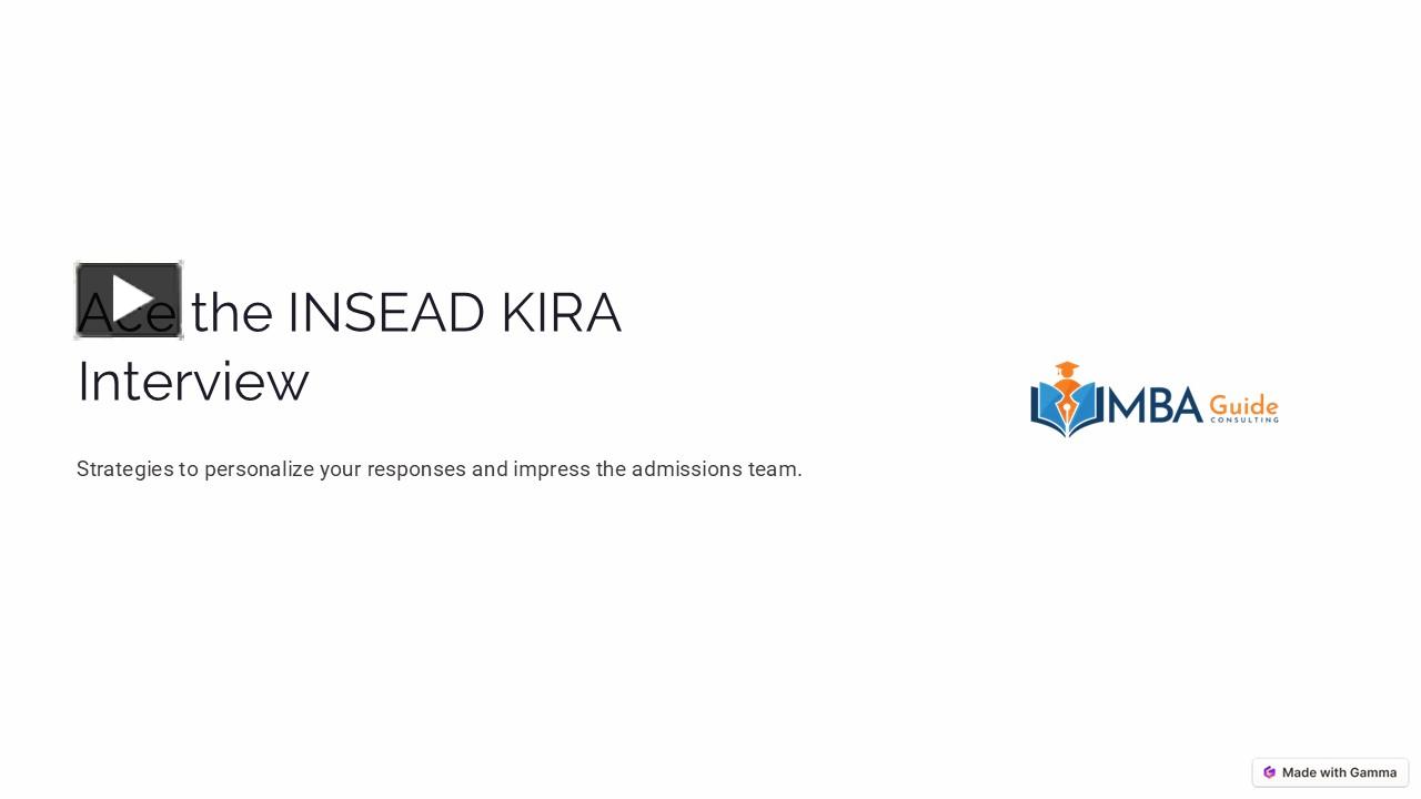PPT – INSEAD KIRA Interview: Everything You Need to Know & How to Prepare PowerPoint ...