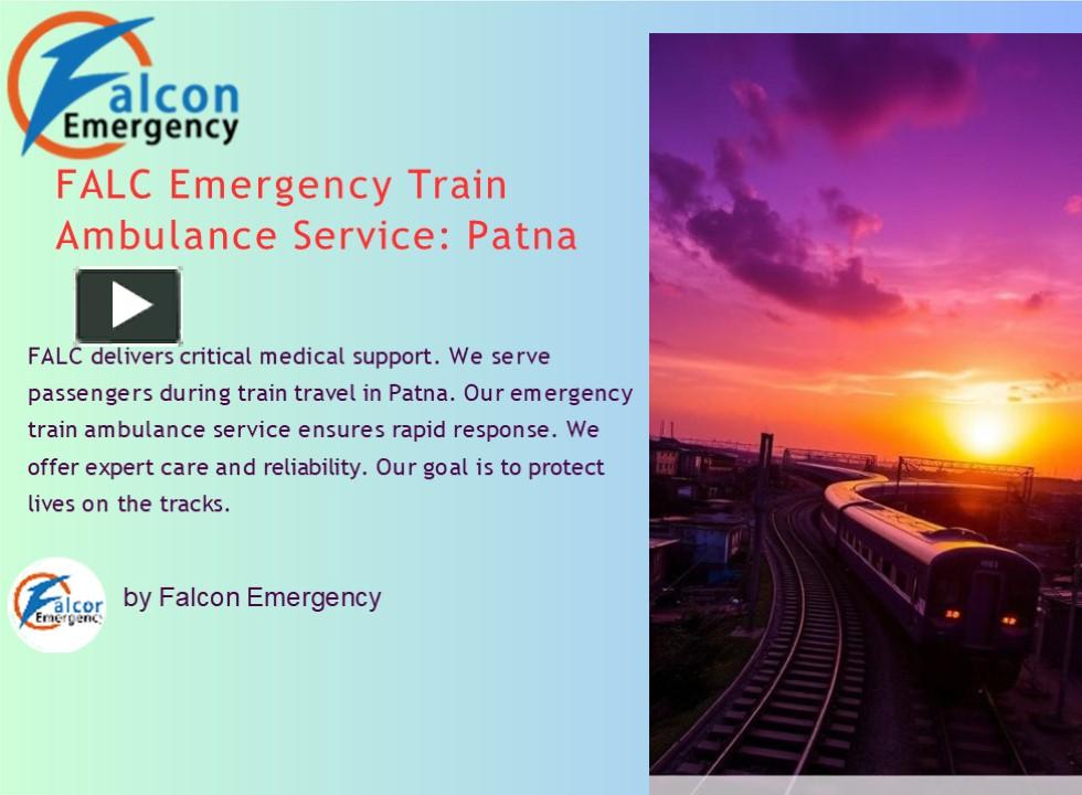 Falc Emergency Train Ambulance Service in Patna and Guwahati is now available with the world's ...