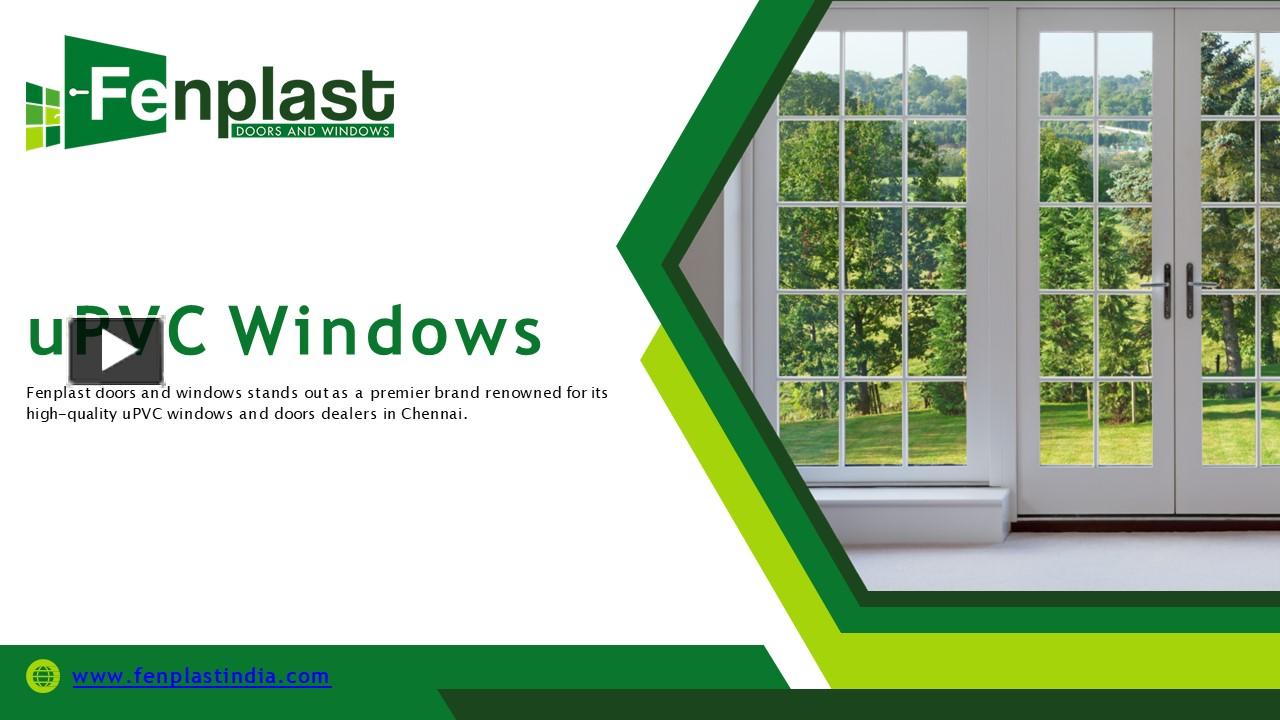 PPT – Fenplast | Trusted uPVC Window Manufacturers in Chennai PowerPoint presentation | free to ...