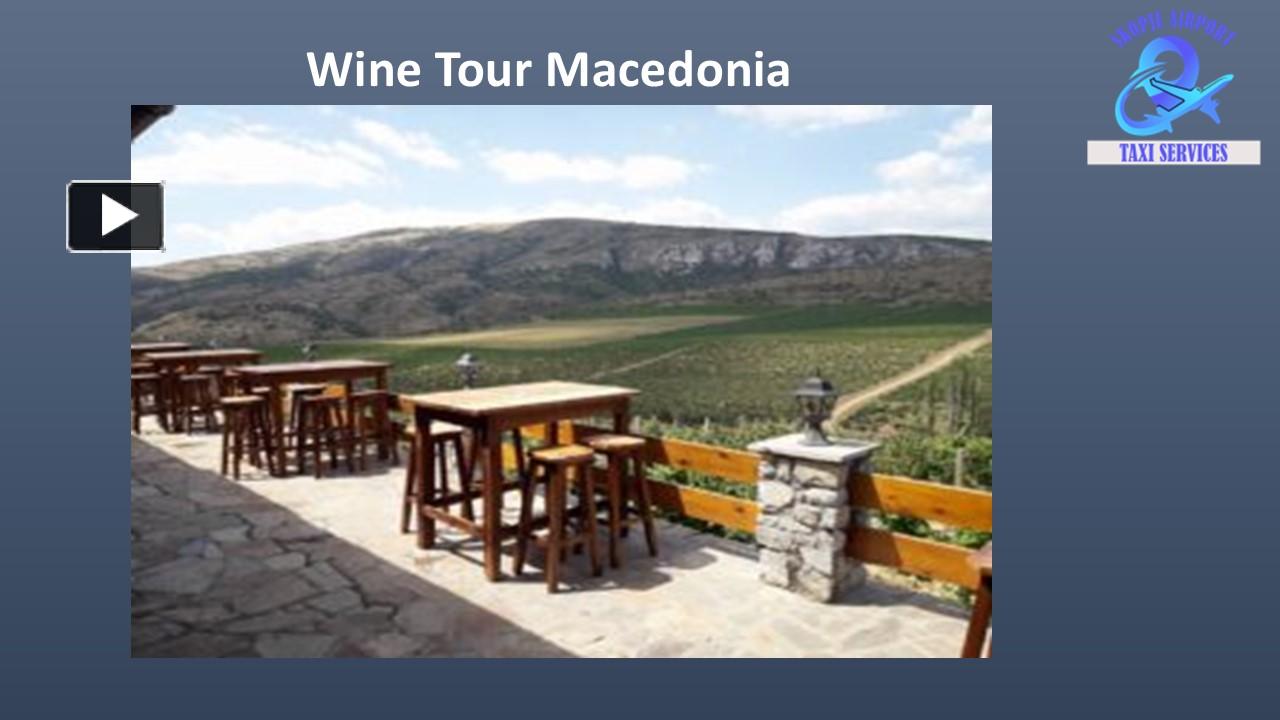 PPT – Wine Tour Macedonia PowerPoint presentation | free to download - id: 9c8b3a-NWJjN