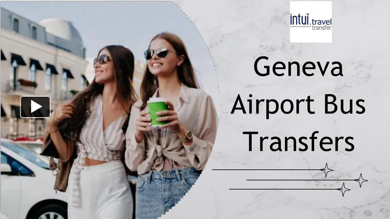 PPT – Geneva Airport Bus Transfers – Convenient & Affordable Travel PowerPoint presentation ...
