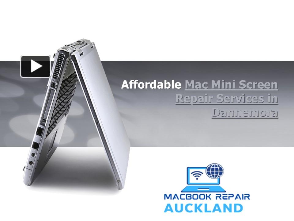 PPT – Mac Mini Screen Repair Services in Dannemora PowerPoint presentation | free to download ...