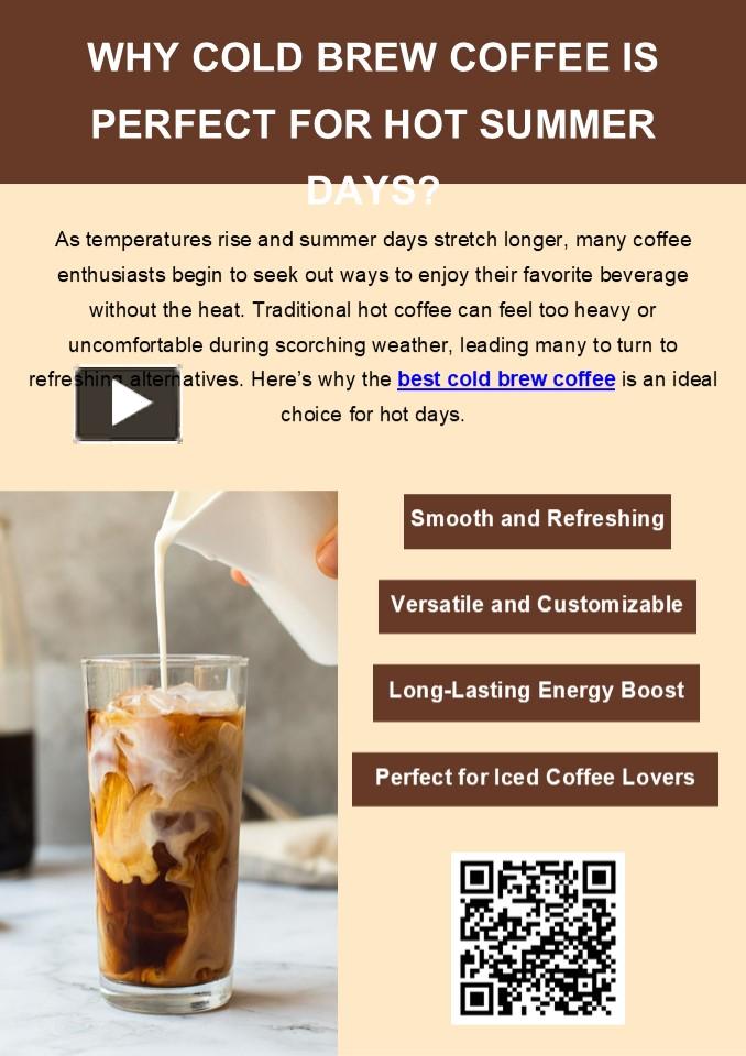 PPT – Why Cold Brew Coffee Is Perfect for Hot Summer Days? PowerPoint presentation | free to ...