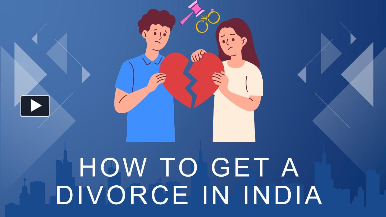PPT – How to Get a Divorce in India PowerPoint presentation | free to download - id: 9c8faf-MDMzN