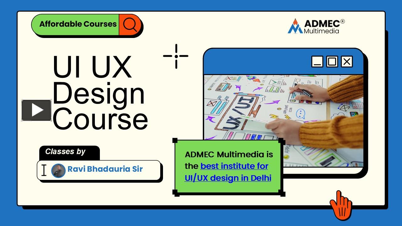 PPT – ADMEC's best UI UX Design Course in Delhi PowerPoint presentation | free to download - id ...
