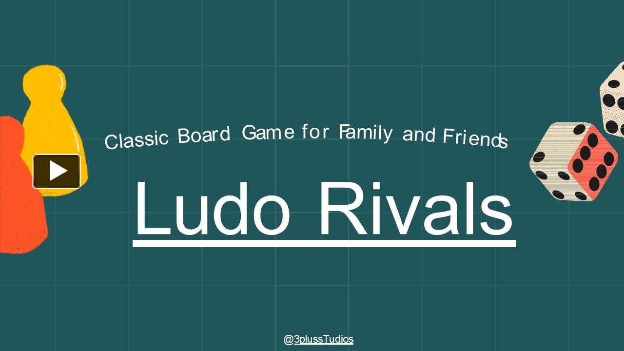 PPT – Classic Board Game for Family and Friends - Ludo Rivals PowerPoint presentation | free to ...