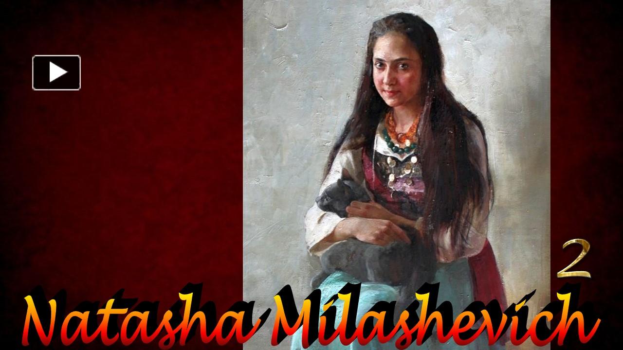 PPT – Natasha Milashevich 2 Contemporary Russian Painter PowerPoint presentation | free to view ...