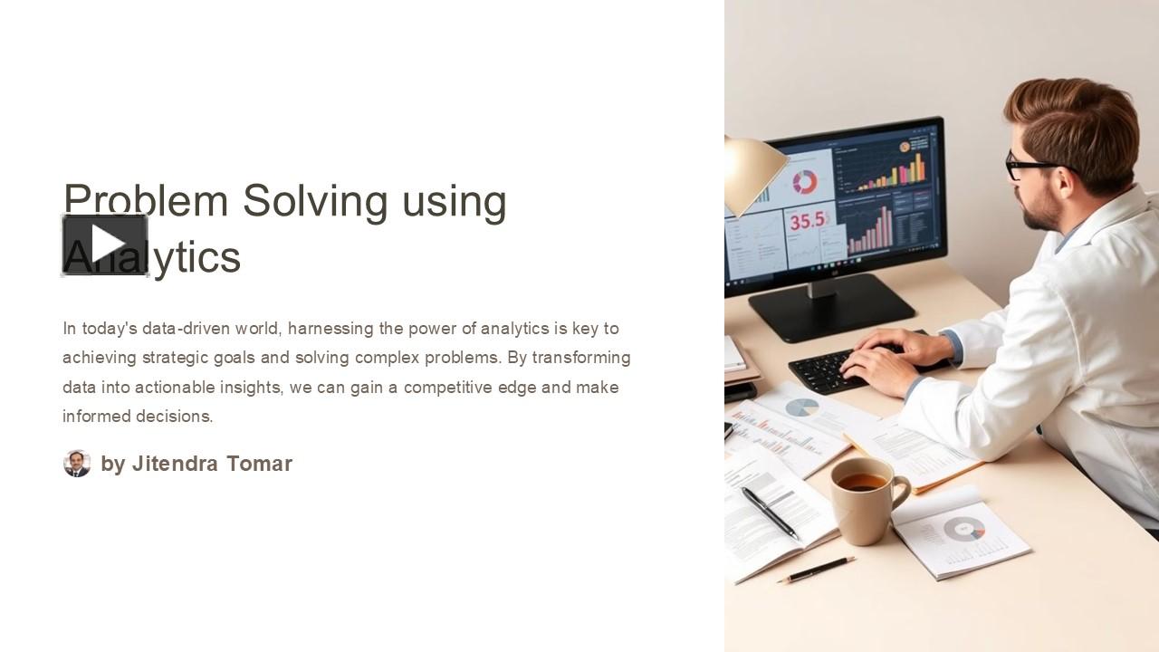PPT – 1.3. Problem-Solving-using-Analytics PowerPoint presentation | free to view - id: 9c9293-NjY5Y