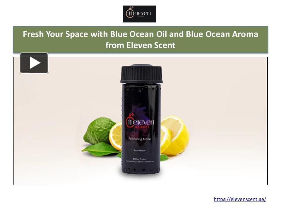 Fresh Your Space with Blue Ocean Oil and Blue Ocean Aroma from Eleven Scent presentation | free ...