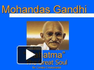 Mohandas Gandhi presentation | free to view