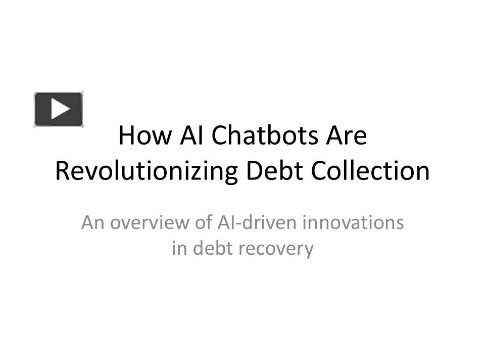 How AI Chatbots Are Revolutionizing Debt Collection presentation | free to download
