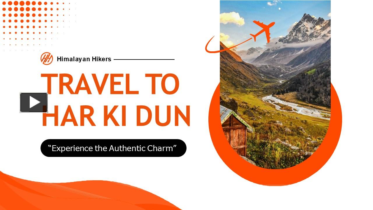 PPT – Why Spring Is The Best Time To Visit Har Ki Dun Trek – My Experience PowerPoint ...