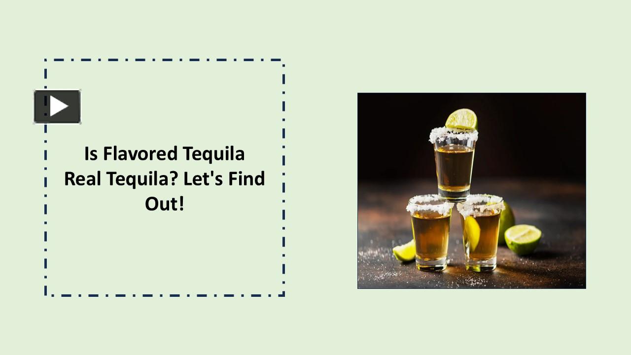 PPT – Is Flavored Tequila Real Tequila? Let's Find Out! PowerPoint presentation | free to ...