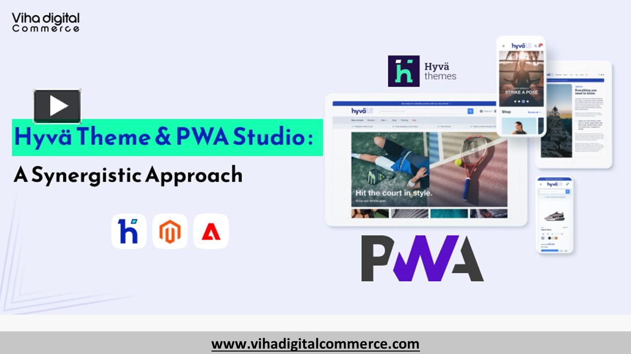 PPT – Hyvä Theme and PWA Studio: A Synergistic Approach PowerPoint presentation | free to ...