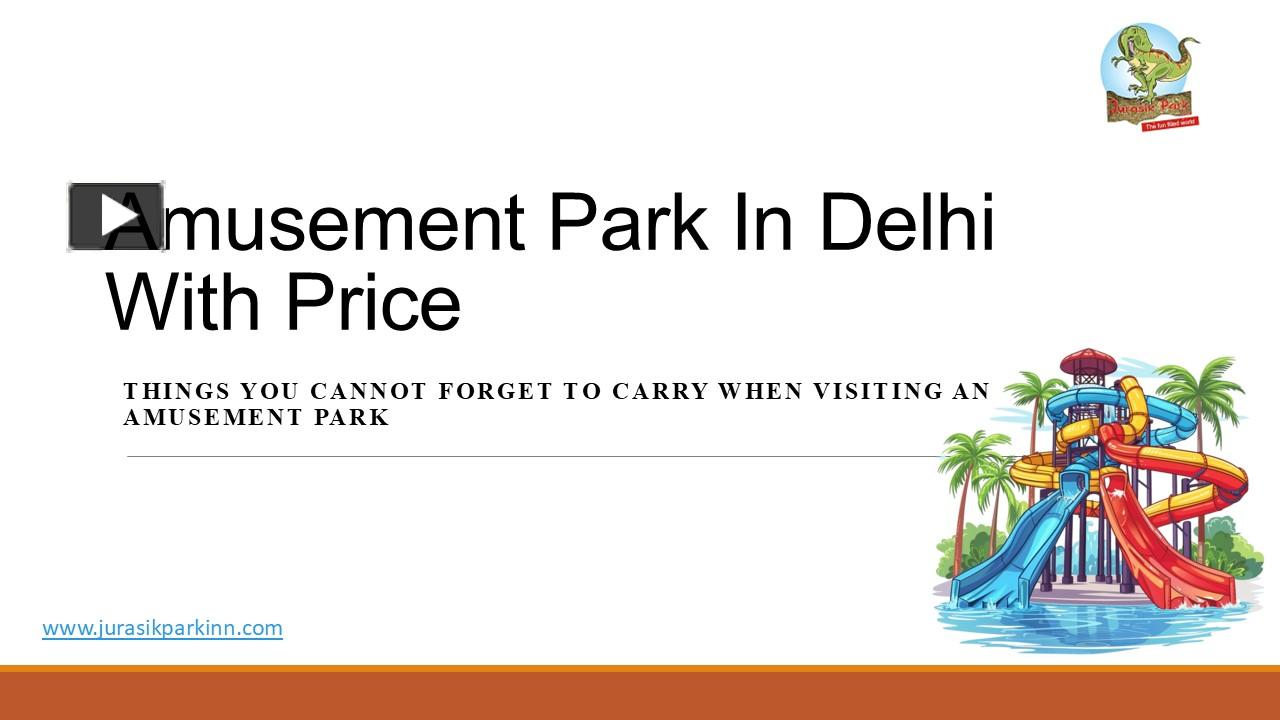 PPT – Best Amusement Parks in Delhi with Ticket Prices – Plan Your Visit! PowerPoint ...
