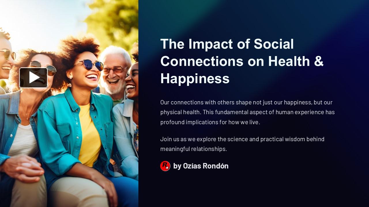 PPT – The Impact of Social Connections on Health & Happiness PowerPoint presentation | free to ...